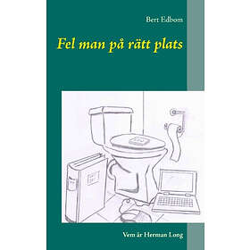 Fel Man På Rätt Plats : Vem Är Herman Long, Från 83 kr
