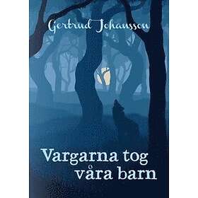 Vargarna Tog Våra Barn - Objektive prissammenligninger - Prisjakt