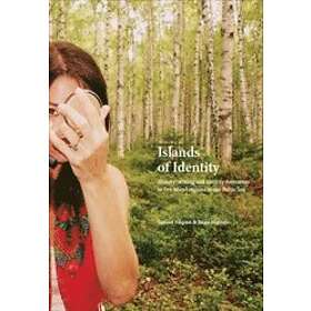 Islands Of Identity : History-writing And Identity Formation In Five ...