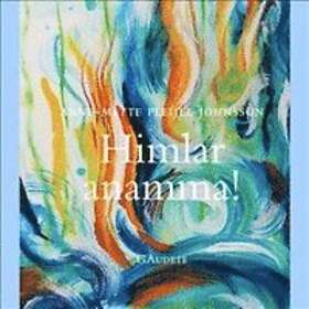 Himlar Anamma!, Från 63 kr