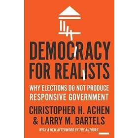 Democracy for Realists av Christopher H. Achen, Larry M. Bartels ...