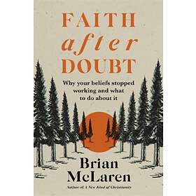 Faith after Doubt av Brian D. McLaren - Hitta bästa pris på Prisjakt