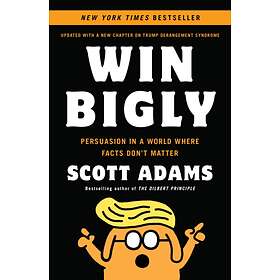 Win Bigly av Scott Adams - Hitta bästa pris på Prisjakt
