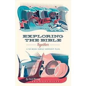 Best pris på Exploring the Bible Together av David Murray Bøker - Sammenlign priser hos Prisjakt