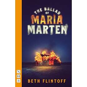 The Ballad of Maria Marten (NHB Modern Plays) av Beth Flintoff ...