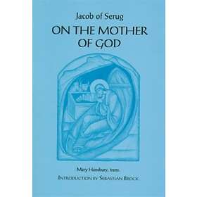 On the Mother of God av Jacob of Serug, Från 121 kr