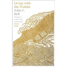 Living with the Psalms av John L. Bell - Sammenlign priser hos Prisjakt