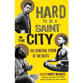 Hard to Be a Saint in the City av Robert Inchausti - Hitta bästa pris ...