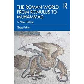 The Roman World from Romulus to Muhammad av Greg (University of ...