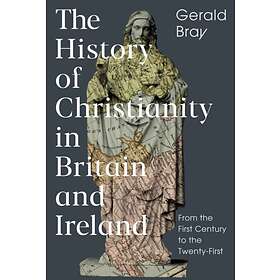 The History of Christianity in Britain and Ireland - Sammenlign priser ...