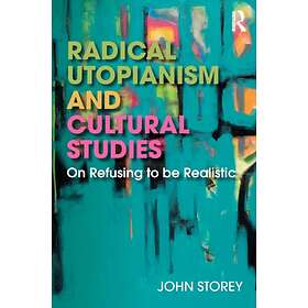 Radical Utopianism and Cultural Studies av John Storey, Från 565 kr