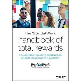 The WorldatWork Handbook of Total Rewards av WorldatWork - Hitta bästa ...