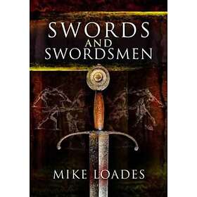 Best pris på Swords and Swordsmen av Mike Loades Bøker - Sammenlign ...