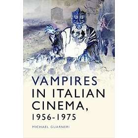 Vampires in Italian Cinema, 1956-1975 av Michael Guarneri - Hitta bästa ...