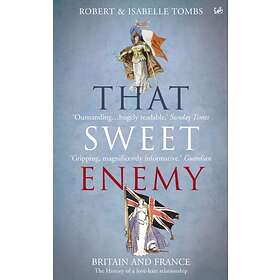 That Sweet Enemy av Isabelle Tombs, Robert Tombs, Från 369 kr