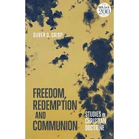 Freedom, Redemption and Communion: Studies in Christian Doctrine av ...