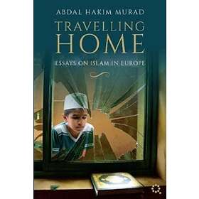 Travelling Home av Abdal Hakim Murad, Från 213 kr