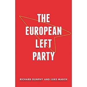 Best pris på The European Left Party av Luke March, Richard Dunphy ...