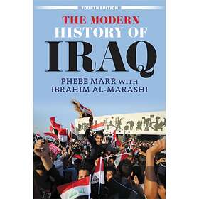 The Modern History of Iraq (Fourth Edition) av Phebe Marr, Ibrahim Al ...
