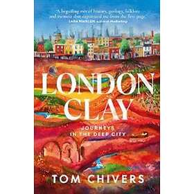 Best pris på London Clay av Tom Chivers Bøker - Sammenlign priser hos Prisjakt