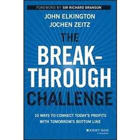 The Breakthrough Challenge av John Elkington, Jochen Zeitz, Från 206 kr