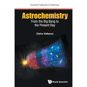Astrochemistry: From The Big Bang To The Present Day av Claire (Univ Of ...