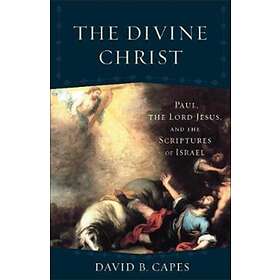 The Divine Christ av David B. Capes - Black Friday 2025 – Tilbud fra 279