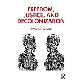 Freedom, Justice, and Decolonization av Lewis R. Gordon - Black Friday ...
