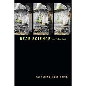Katherine McKittrick Dear Science and Other Stories av, Från 268 kr