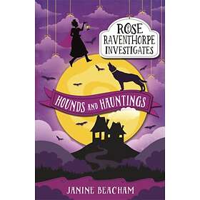 Janine Beacham Rose Raventhorpe Investigates: Hounds and Hauntings av ...