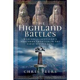 Chris Peers The Highland Battles av - Hitta bästa pris på Prisjakt