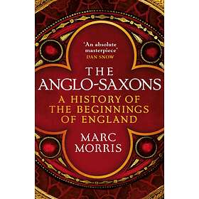 Best pris på Marc Morris The Anglo-Saxons av Bøker - Sammenlign priser ...