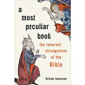 Kristin (Associate Professor of Religious Swenson A Most Peculiar Book ...