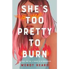 She's Too Pretty to Burn, Från 104 kr