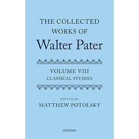 The Collected Works of Walter Pater: Classical Studies, Från 1817 kr
