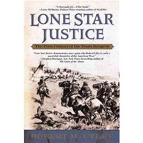Best pris på Lone Star Justice: The First Century of the Texas Rangers ...