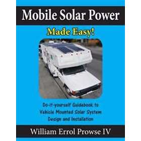 Best pris på Mobile Solar Power Made Easy! Bøker - Sammenlign priser hos Prisjakt