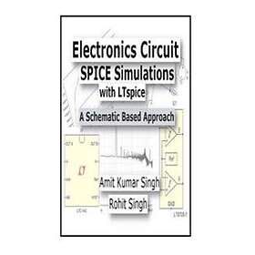 Electronics Circuit SPICE Simulations with LTspice: A Schematic Based ...