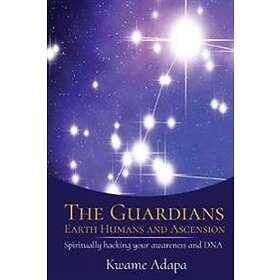 The Guardians, Earth Humans, and Ascension - Objektive ...