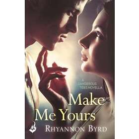 Make Me Yours: A Dangerous Tides Novella 1,5, Från 11 kr