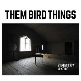 Them Bird Things Stephen Crow Must Die CD - Sammenlign priser hos Prisjakt