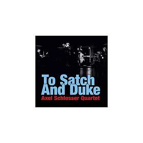 AXEL SCHLOSSER To Satch And Duke CD - Sammenlign priser hos Prisjakt