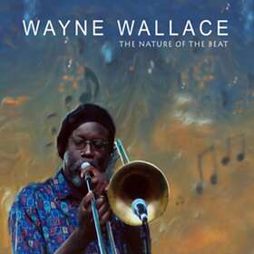 Wayne Wallace The Nature Of Beat CD - Sammenlign priser hos Prisjakt