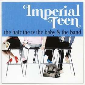 Best pris på Imperial Teen The Hair, TV, Baby & Band CD Musikk ...