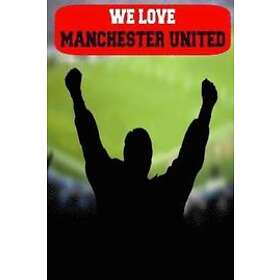 We Love Manchester United - Hitta bästa pris på Prisjakt