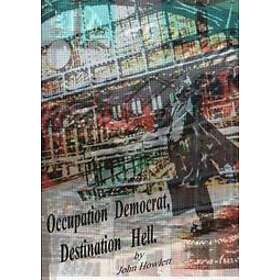 Occupation Democrat, Destination Hell, Från 138 kr