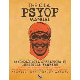 The CIA PSYOP Manual Psychological Operations in Guerrilla Warfare ...
