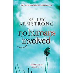 Kelley Armstrong: No Humans Involved, Från 128 kr