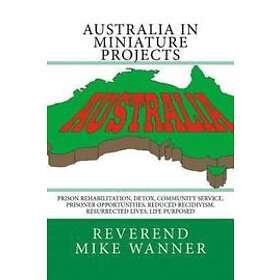 Mike Wanner: Australia In Miniature Projects: Prison Rehabilitation ...