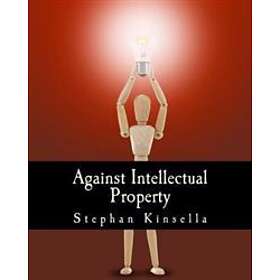 Best pris på N Stephan Kinsella: Against Intellectual Property (Large ...